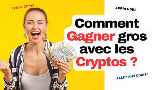 Gagner gros avec les cryptos : 100% comment faire